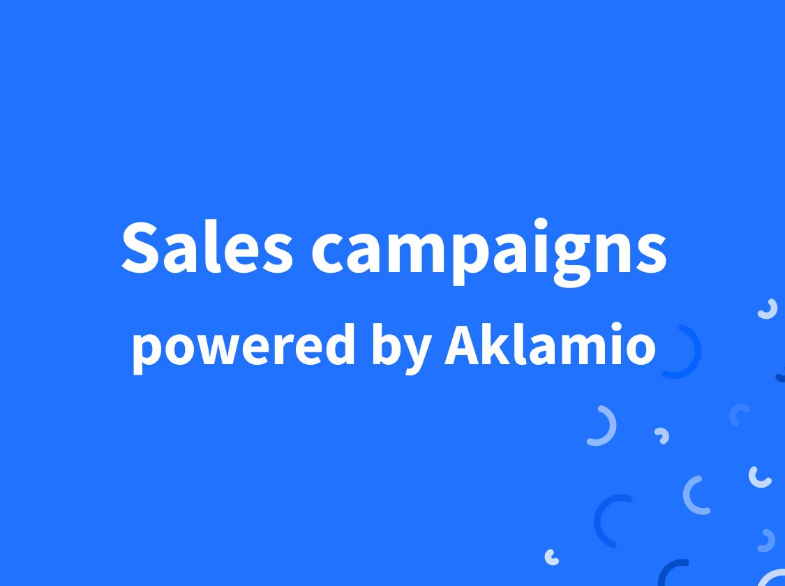 Insights: Sales Campaigns, Powered by Aklamio | Aklamio