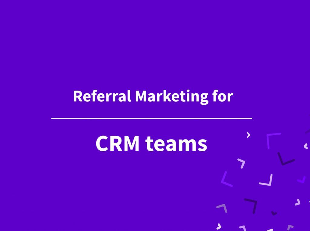 How-to: Referral Marketing for CRM Teams | Aklamio